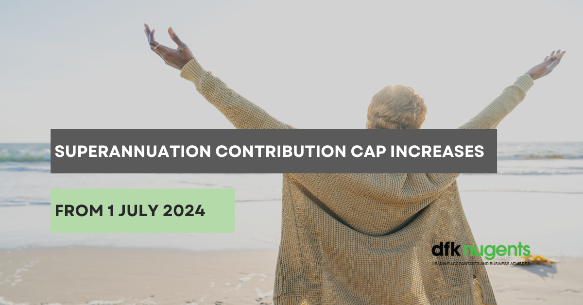 Superannuation Contribution Caps set to increase - DFK Nugents